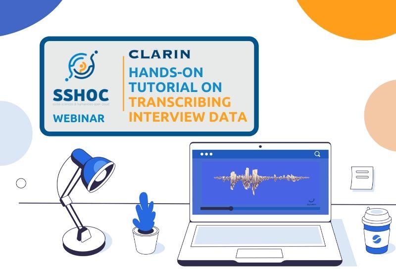 SSHOC Webinar: CLARIN Hands-on Tutorial on Transcribing Interview Data | SSHOPENCLOUD